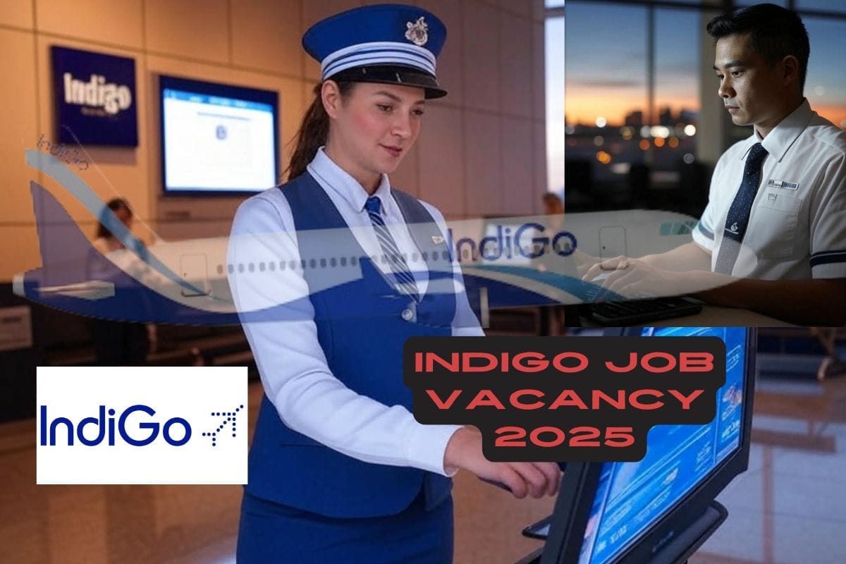 Indigo new job vacancy 2025: Your Dream Airport Job Awaits – Apply Now For Very good salary ...