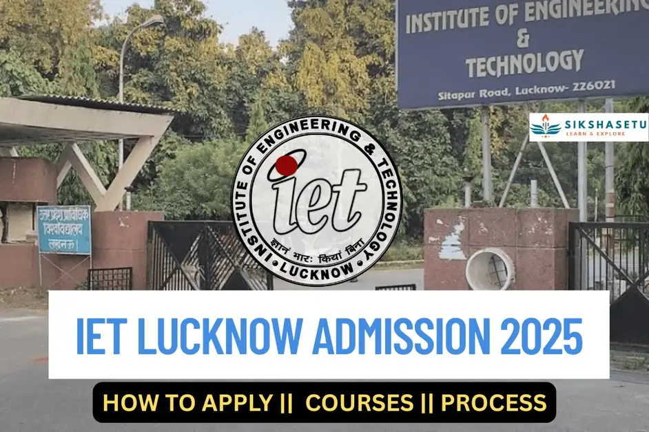 IET Lucknow Admission 2025: B.Tech, M.Tech, MBA, MCA - Sikshasetu